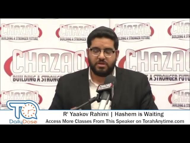 Hashem is waiting for you